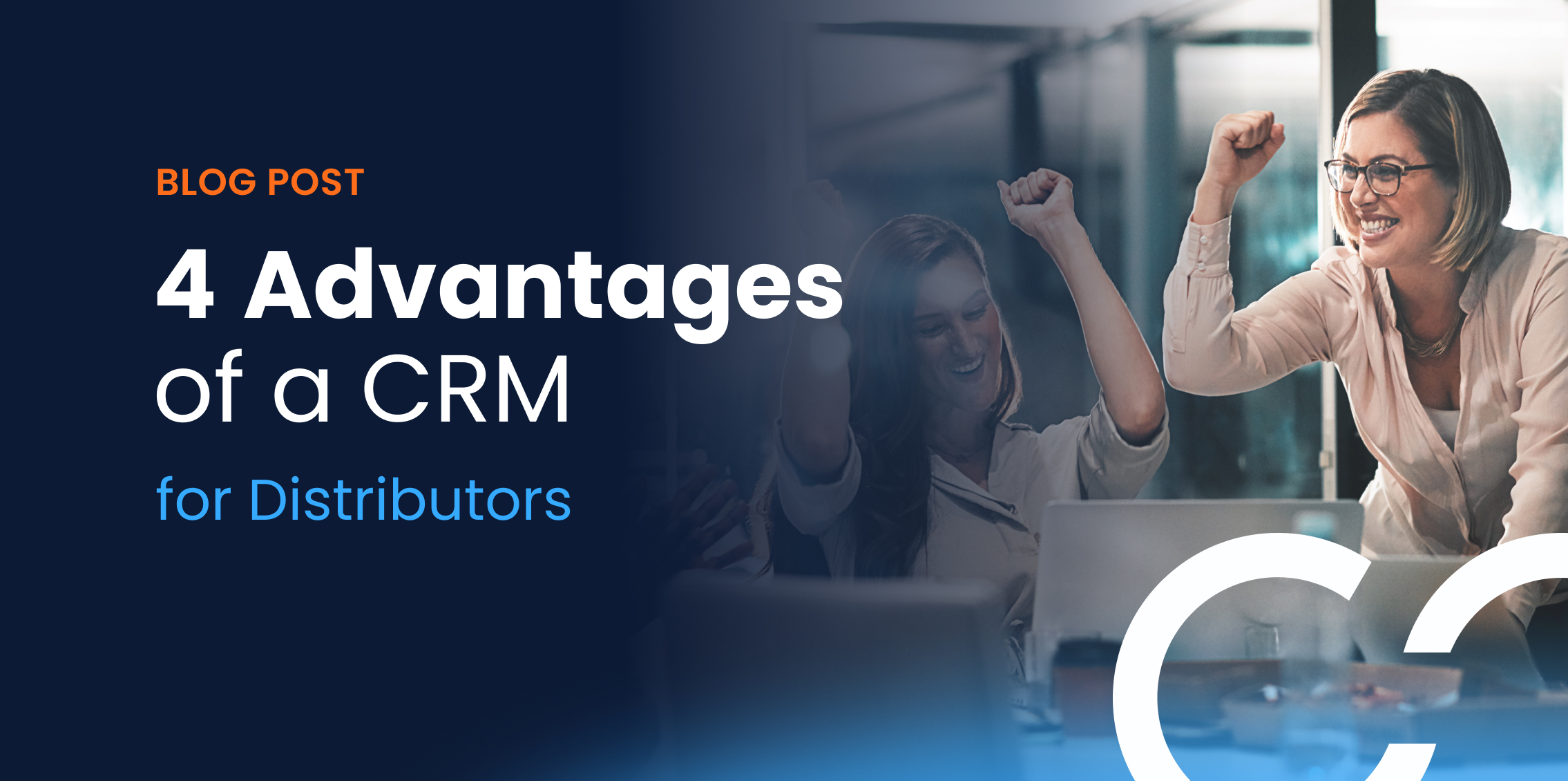 4 Key Advantages of CRM for Distributors | Gain & Retain Customers